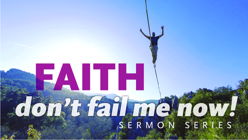 Faith Don't Fail Me Now | St. Luke's UMC | St. Luke's UMC