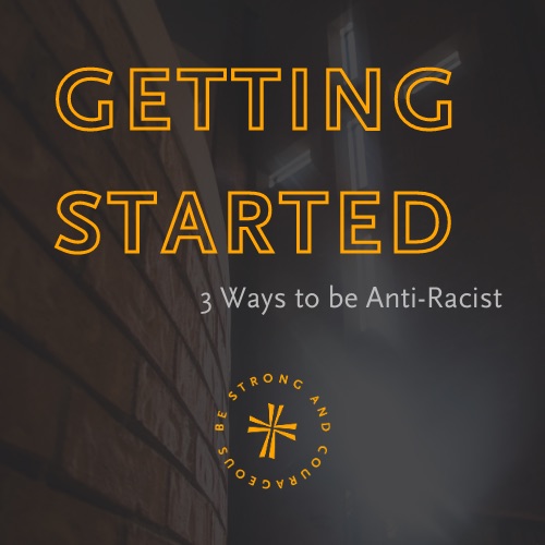 Getting Started: 3 Ways to be Anti-Racist | St. Luke's Antiracist ...